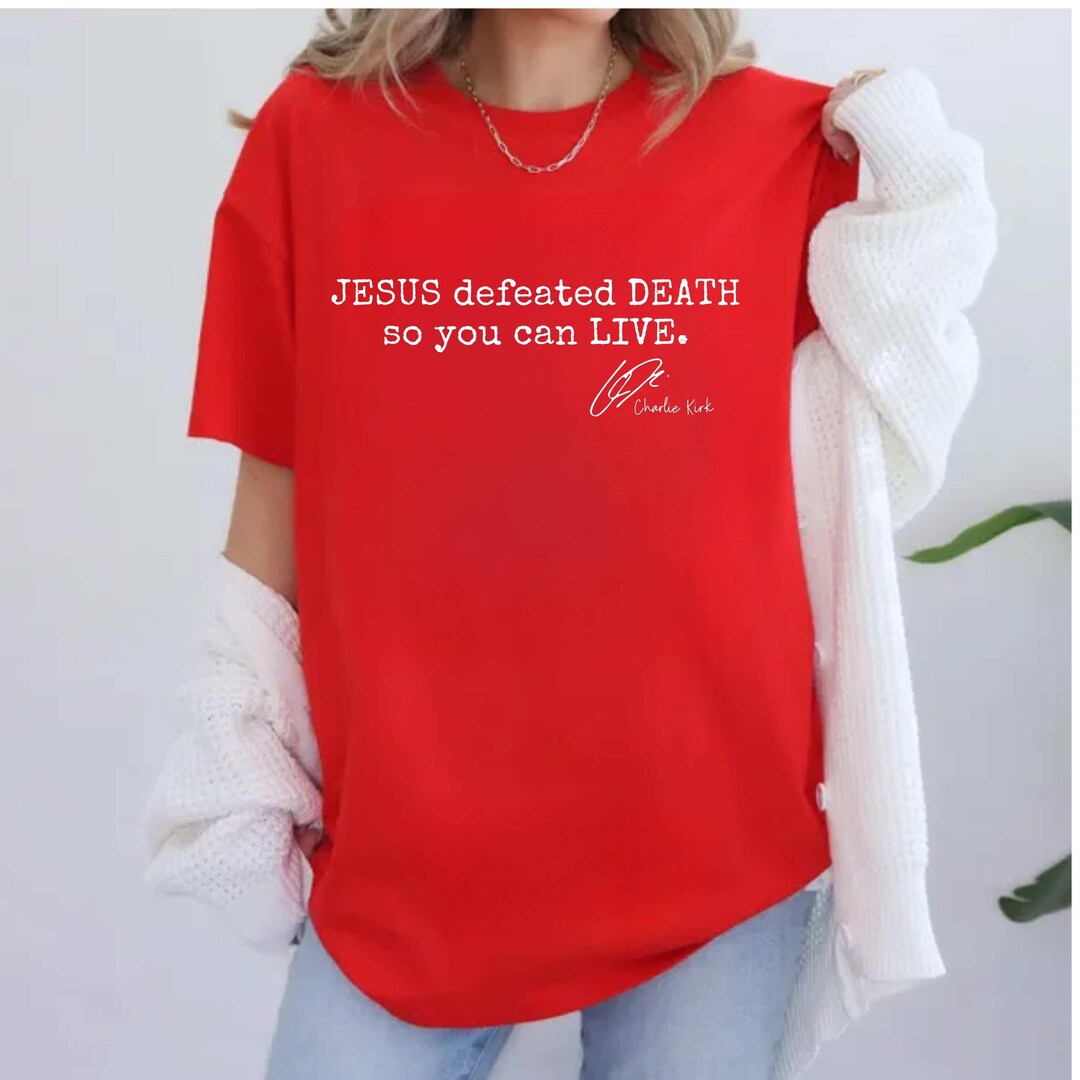 Jesus Defeated Death so You Can Live Shirt – Christian Comfort Colors ...
