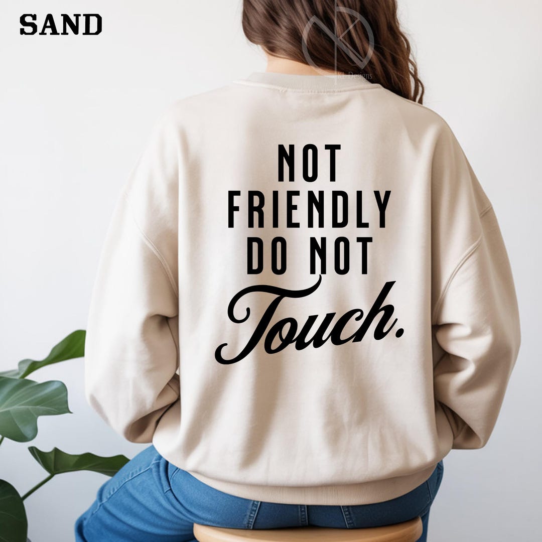 Not Friendly Do Not Touch BACK Print, Sarcastic Quote, Introvert Humor ...