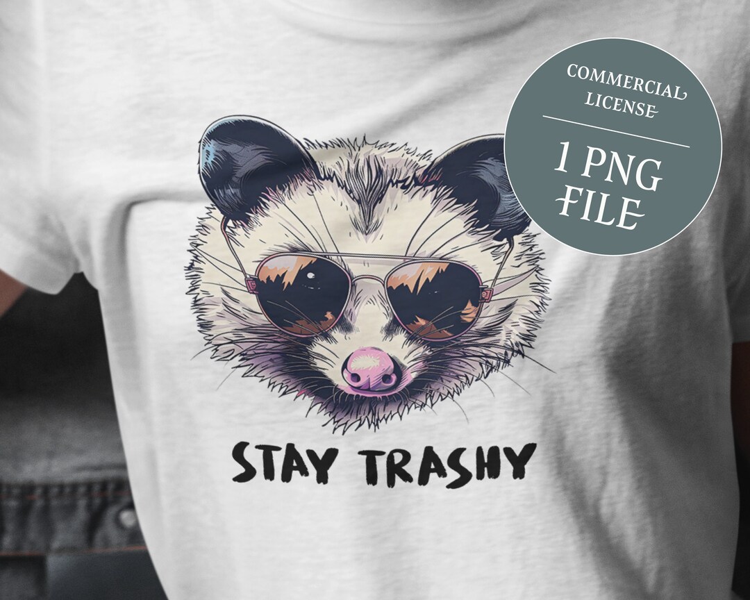 Stay Trashy Shirt Design | Sarcastic Png | Opossum Png | Funny Raccoon ...