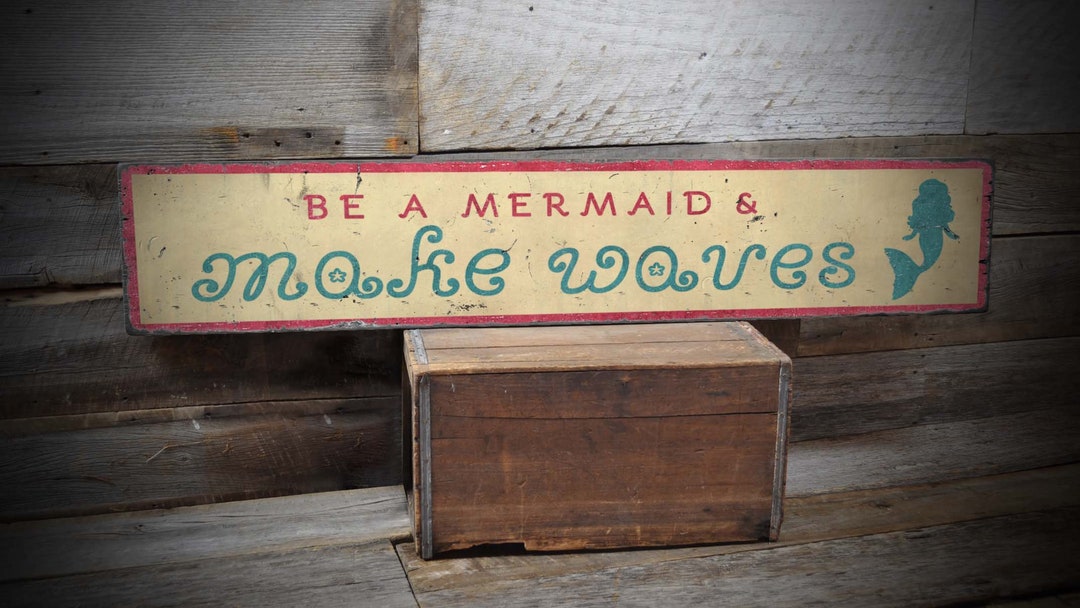 Be A Mermaid and Make Waves Sign, Mermaid Wall Decor, Vintage Mermaid ...