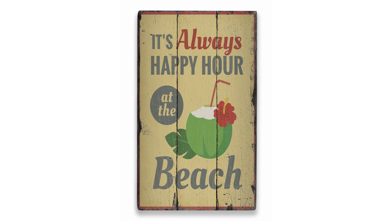Always Happy Hour, Happy Hour Beach Sign, Happy Beach, Beach Drink Sign ...