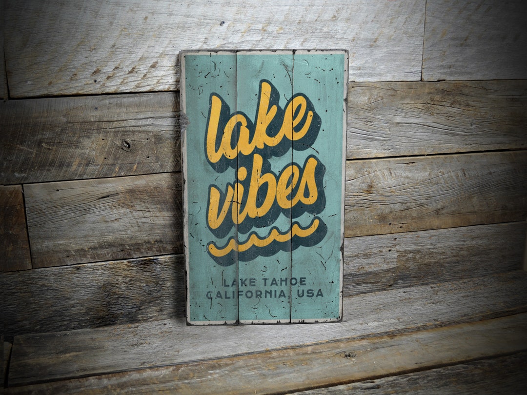 Lake Vibes Sign, Lake Tahoe Sign, State of California, Lake Wall Sign ...