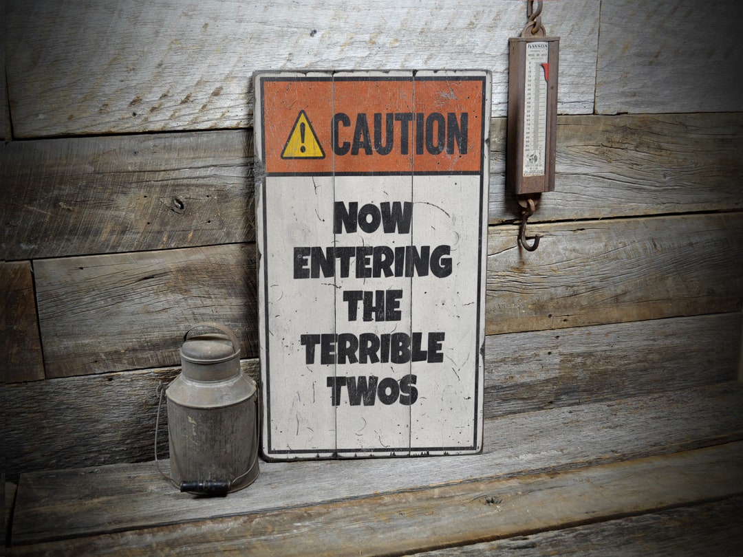 Terrible Twos Sign, Caution Sign, Construction Sign, Rustic Look Sign ...