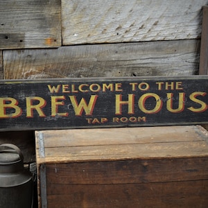 Welcome to the Brew House Sign - Rustic Hand Made Vintage Wooden Sign ...