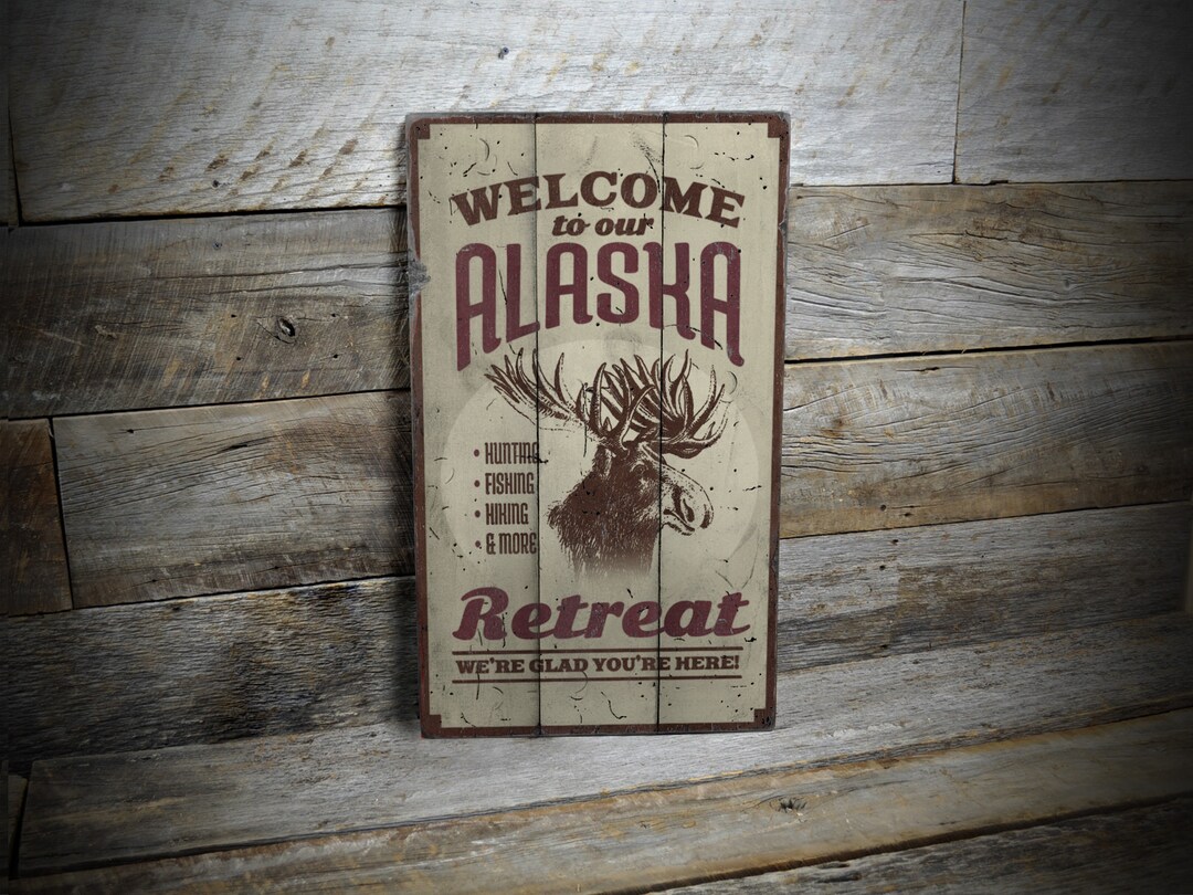 Welcome Alaska Sign, Cabin Signs, Alaskan Moose Decor, Outdoor House ...