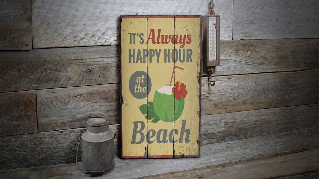 Always Happy Hour, Happy Hour Beach Sign, Happy Beach, Beach Drink Sign ...