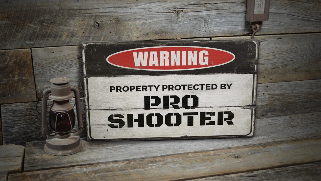 Warning Pro Shooter, Pro Shooter Sign, Sign for Shooter, Gun Owner ...