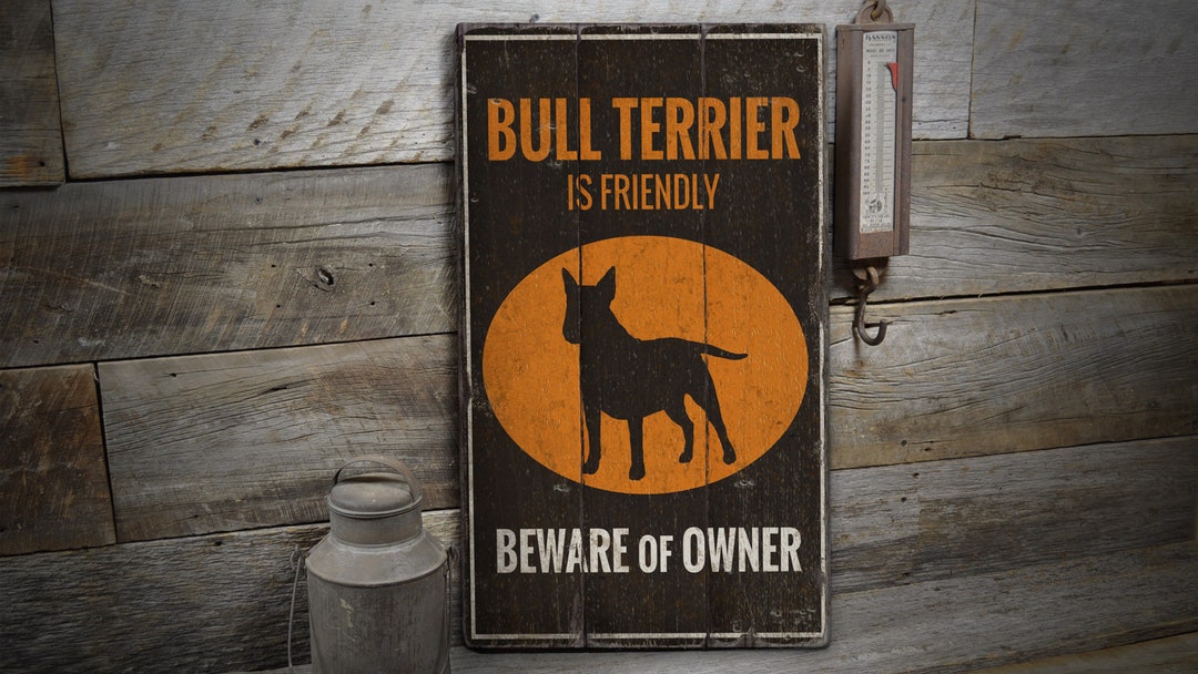 Bull Terrier Sign, Wood Bull Terrier Sign, Beware of Owner, Antique ...