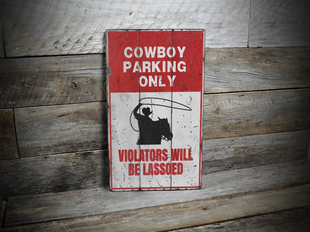 Cowboy Parking Only Sign, Ranch House Sign, Western Decor, Country ...