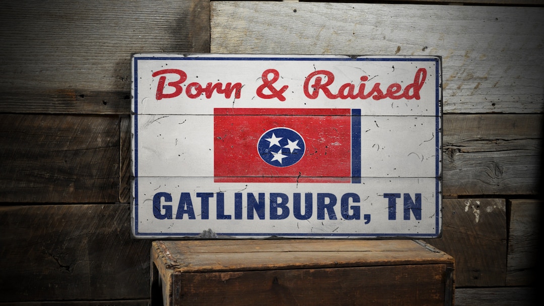 Born and Raised Sign, Tennessee Home Sign, Gatlinburg Decor Sign, City ...