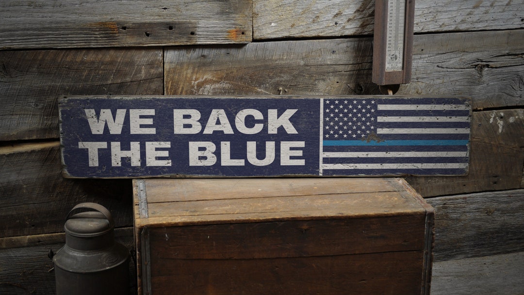 We Back the Blue Sign, Law Enforcement Old Sign, Support the Law ...
