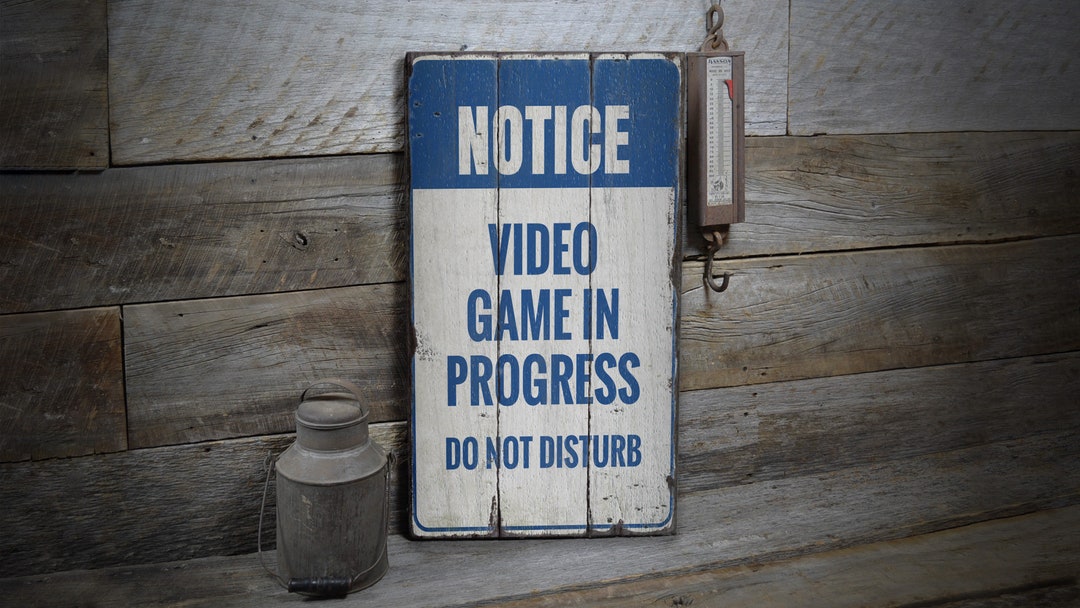 Video Game in Progress, Video Game Sign, Video Game, Notice Sign, Gamer ...