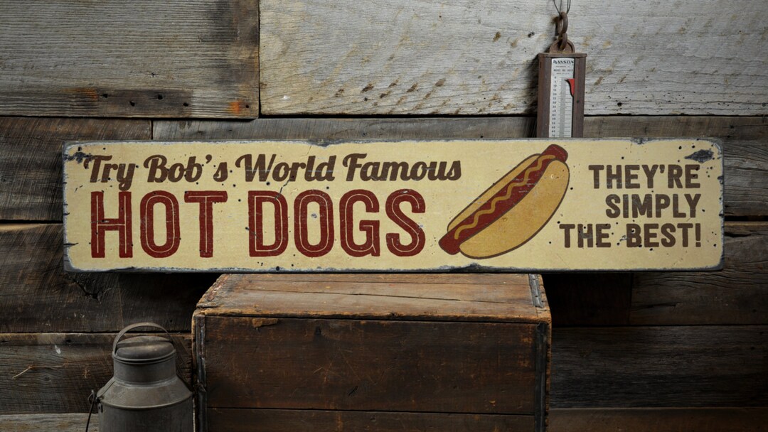 Try World Famous Hot Dogs Wood Sign, They're Simply Best Food Lover ...
