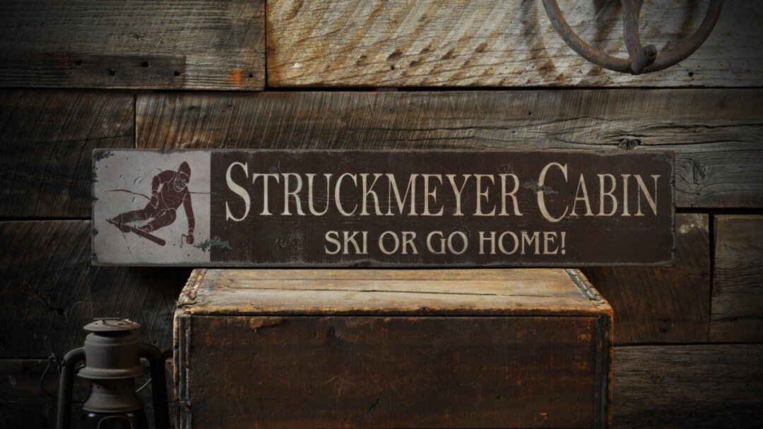 Custom Ski Lodge Ski or Go Home Sign - Rustic Hand Made Distressed ...