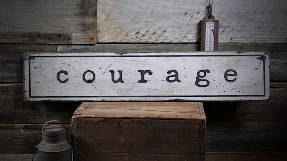 Courage Sign Motivational Sign Motivational Decor Custom | Etsy