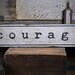 Courage Sign, Motivational Sign, Motivational Decor, Custom Word Sign ...