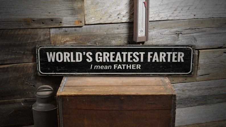 Worlds Greatest Farter Worlds Greatest Father Father Sign - Etsy