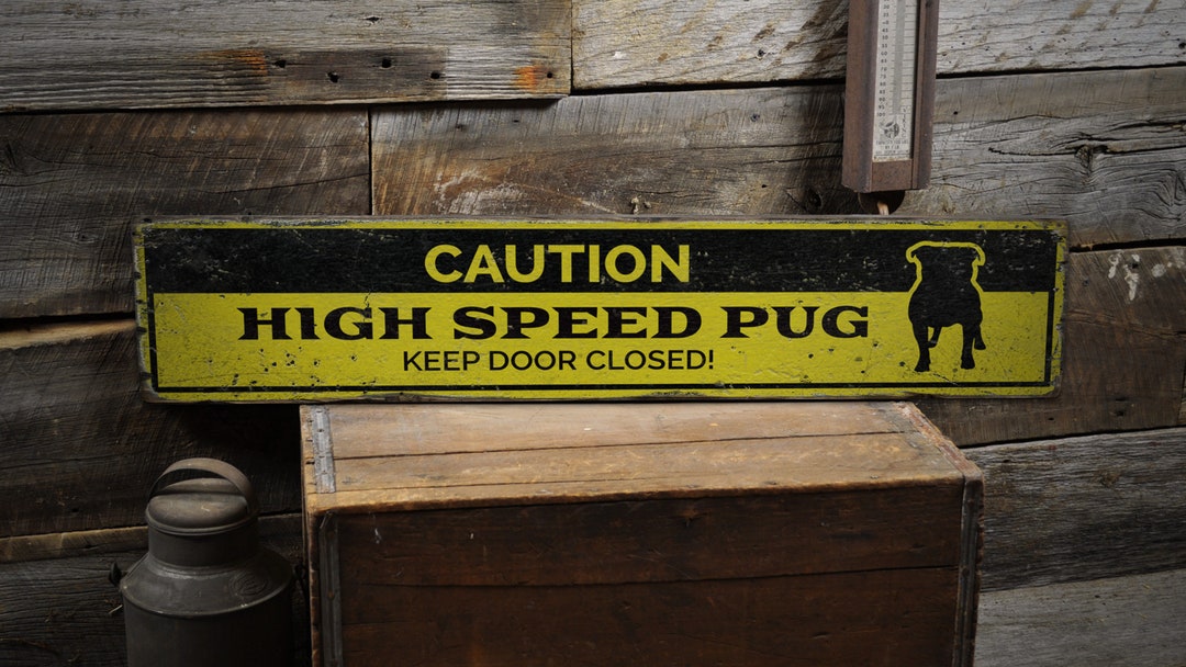 Speedy Pugs Signs, Wood Pug Dog Sign, Dog Lover Gift, Custom Signs ...