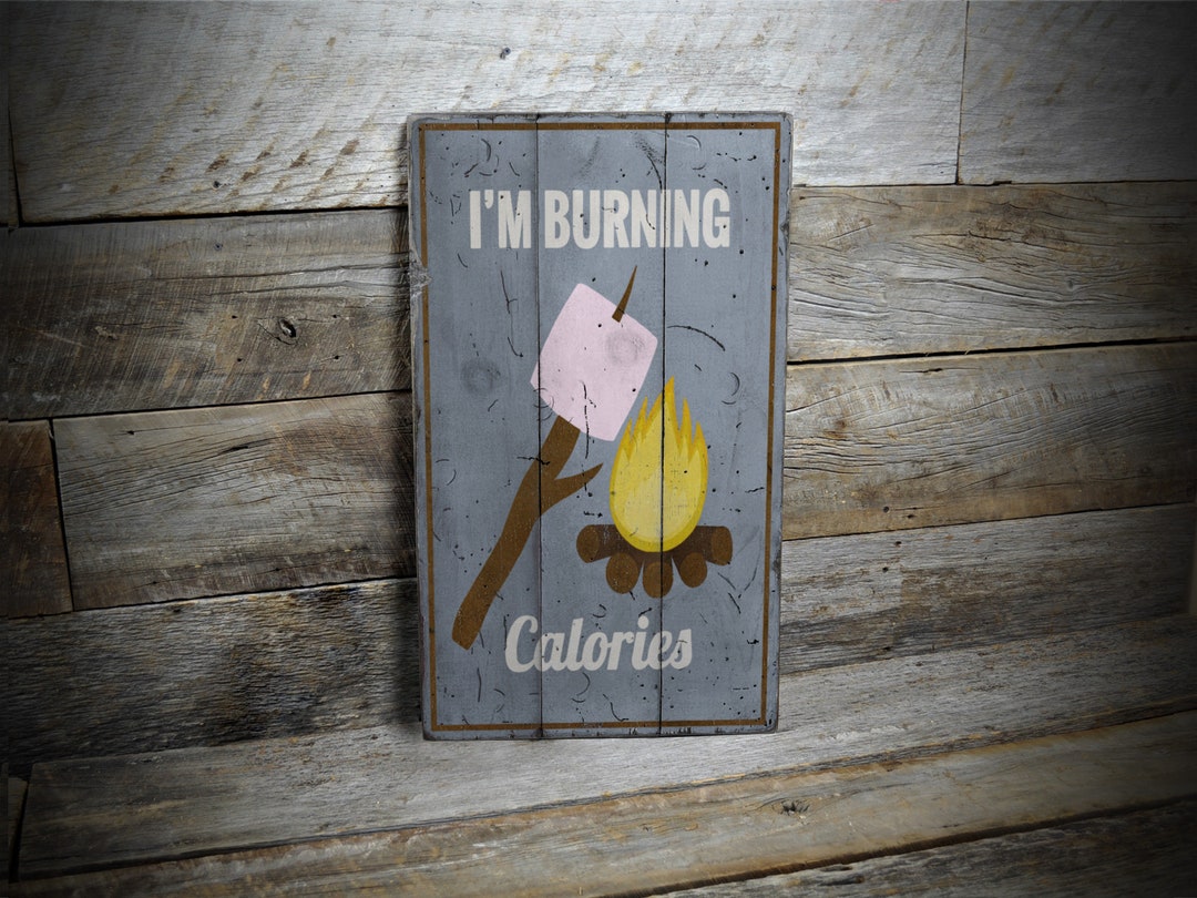 I'm Burning Calories Sign, Campfire Sign, Funny Home Decor, Cabin Camp ...