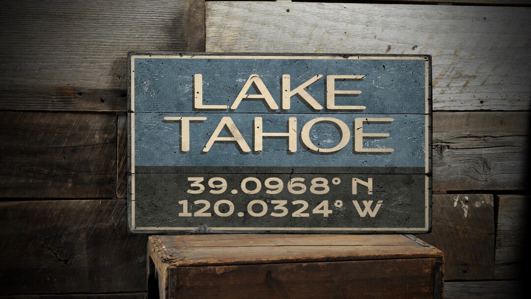 Lake Tahoe Sign, Coordinates Sign, Latitude Longitude Sign, Lake Tahoe ...