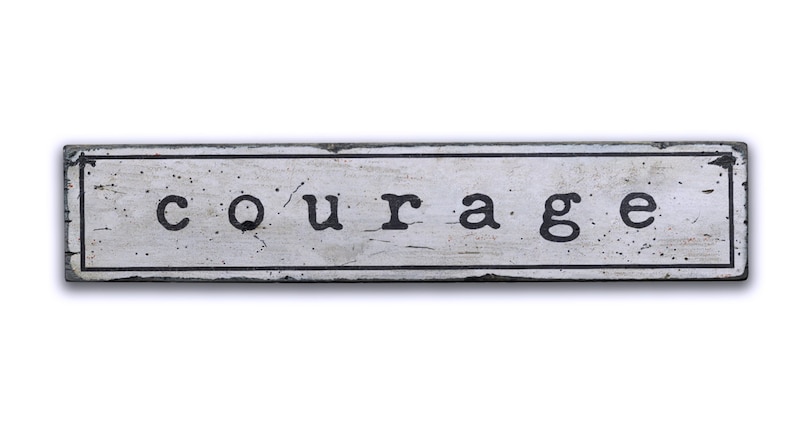 Courage Sign Motivational Sign Motivational Decor Custom - Etsy