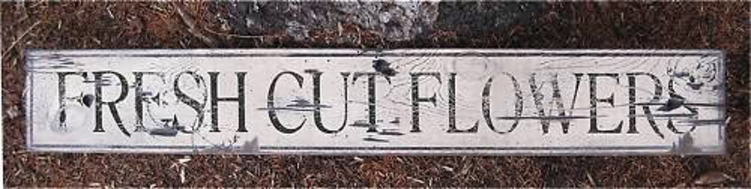 Fresh Cut Flowers Wood Sign - Rustic Hand Made Vintage Wooden Sign ...