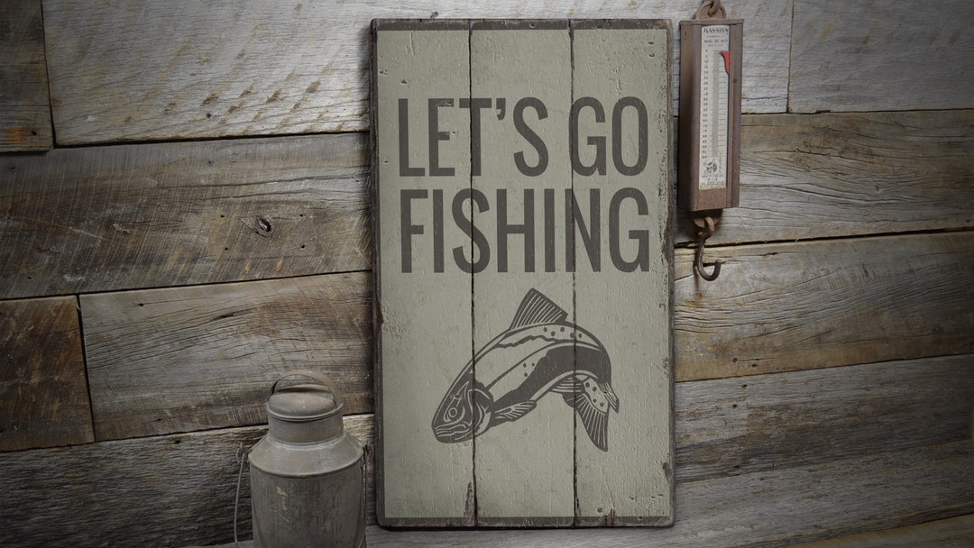 Go Fishing Sign, Lets Go Fishing Sign, Fishing Life Sign, Lakeside ...