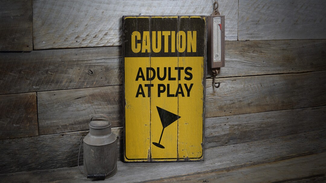 Caution Adults at Play Sign, Caution Adults Drinking, Drinking Adult ...