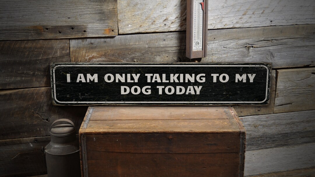 Only Talking to Dog, Dog Lovers Sign, Dog Decor Sign, Dog Owners, Pet ...