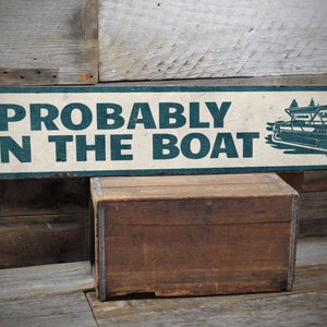 Probably on the Boat Sign, Pontoon Boat Sign, Lake House Decor, Lake ...