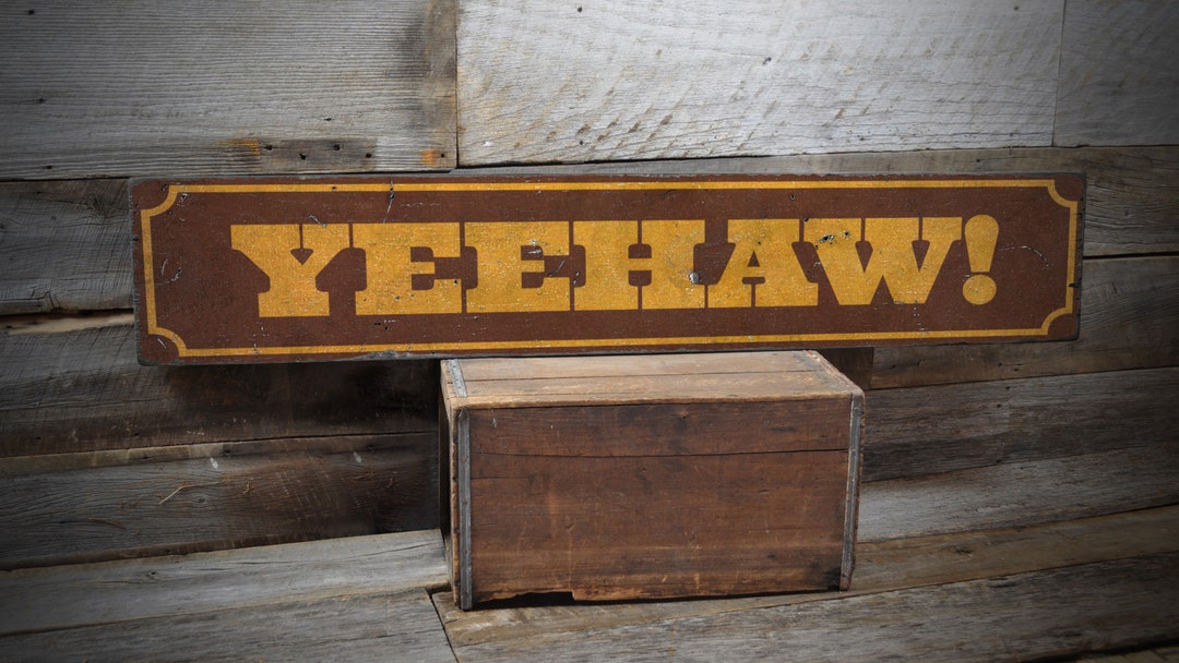 Yeehaw Sign, Cowboy Saying Sign, Country Living Decor, Cowboy Decor ...
