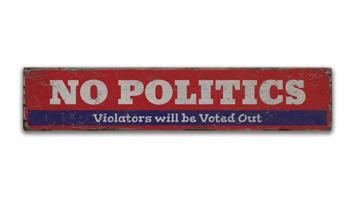 No Politics Wood Sign Rustic No Politics Sign Wood No Vote - Etsy