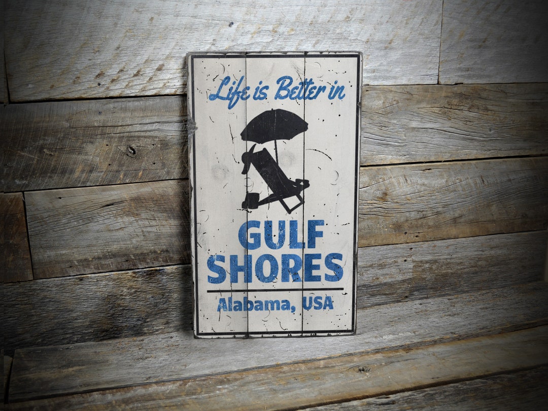 Life is Better Sign, Gulf Shores Alabama, State of Alabama, Beach House ...