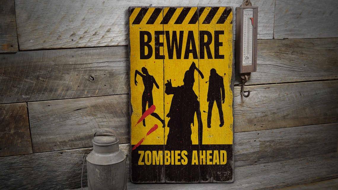 Zombies Ahead Sign Zombie Beware Sign Old Zombie Sign - Etsy UK