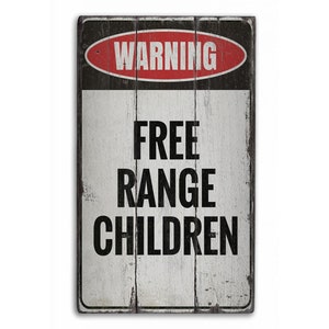Free Range Children, Warning Child Sign, Child Decor, Crazy Children ...