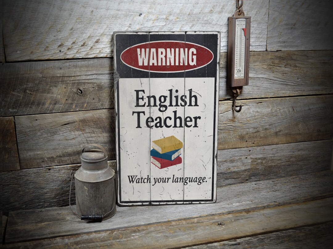 English Teacher Warning Sign, Classroom Decor, Rustic Decor, Teachers ...