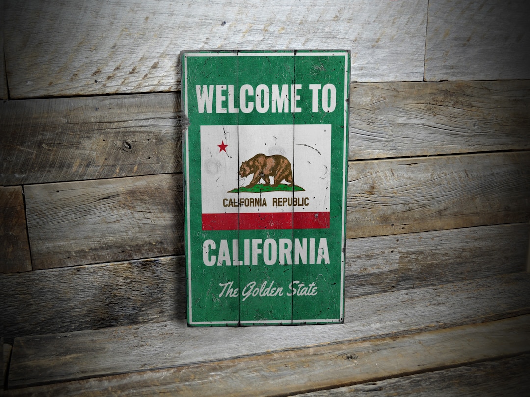 Welcome to California Sign, California Republic, Golden State Sign ...