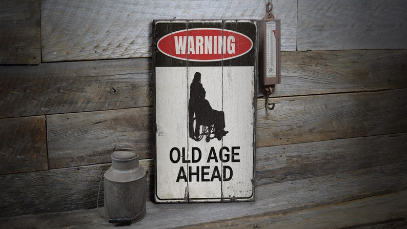 Old Age Sign Old Life Sign Old Man Decor Old Woman Sign - Etsy