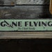 Custom Aviator Pilot Aviation Gone Flying Sign Rustic Hand - Etsy