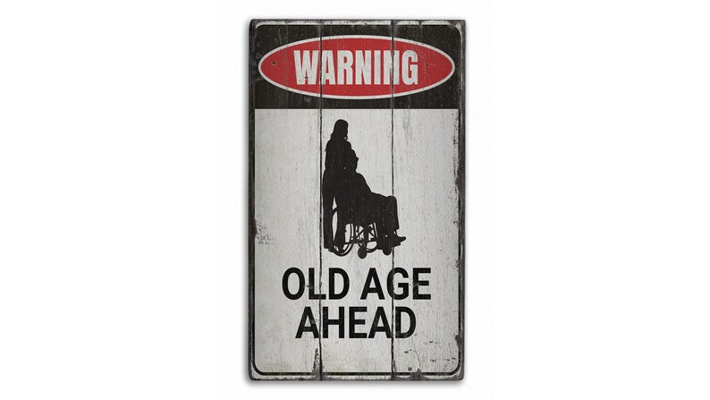Old Age Sign Old Life Sign Old Man Decor Old Woman Sign - Etsy