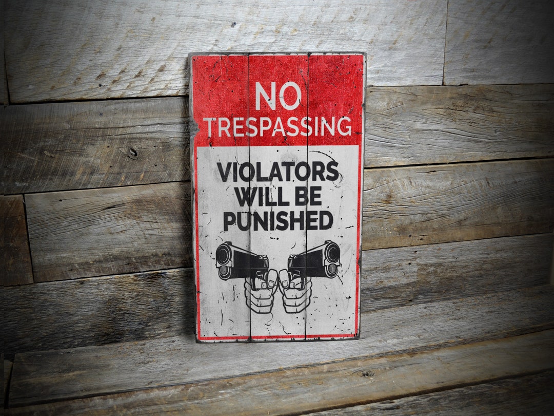 No Trespassing Sign, Violators Punished, 2nd Amendment, Home Security ...