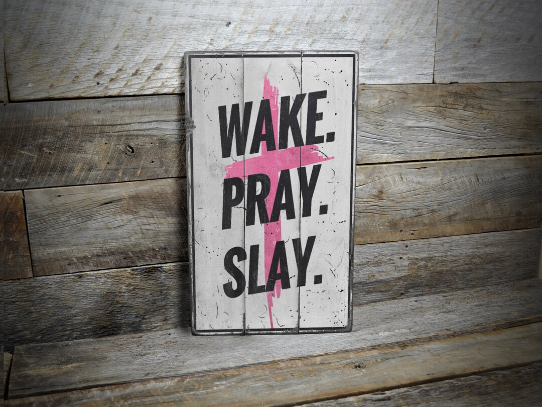 Wake Pray Slay Sign, Inspirational Decor, Daily Motivation, Farmhouse ...