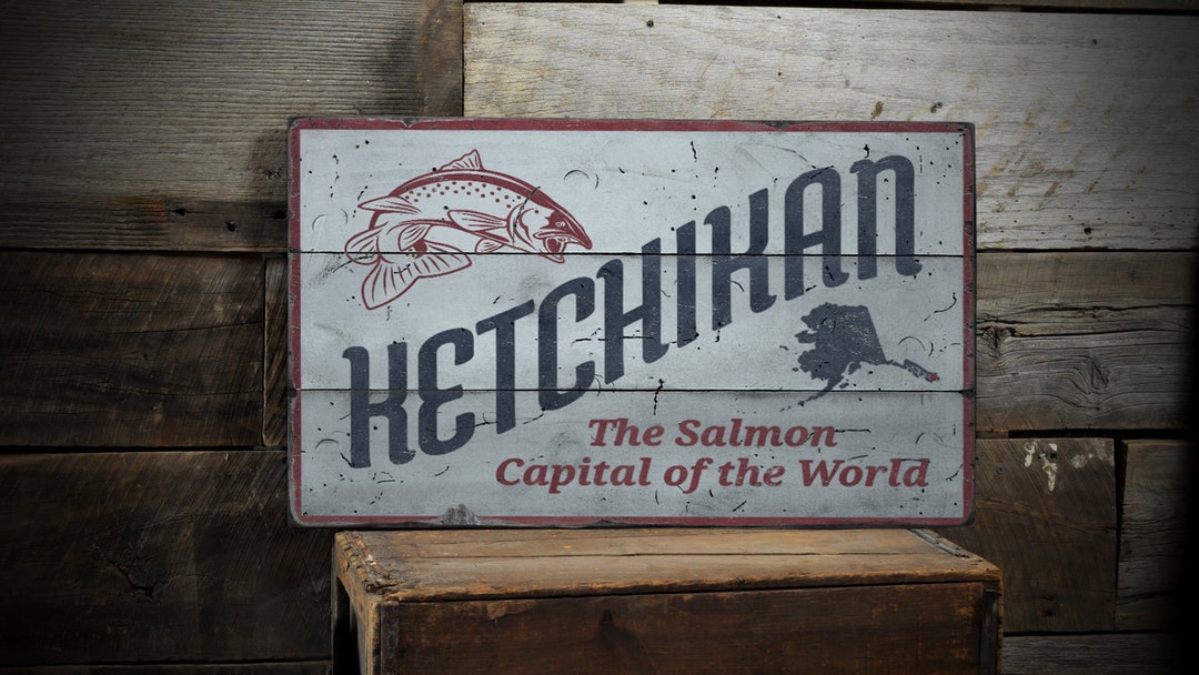 Ketchikan Sign, Salmon Capital, Wooden Fishing Signs, Ketchikan Alaska ...