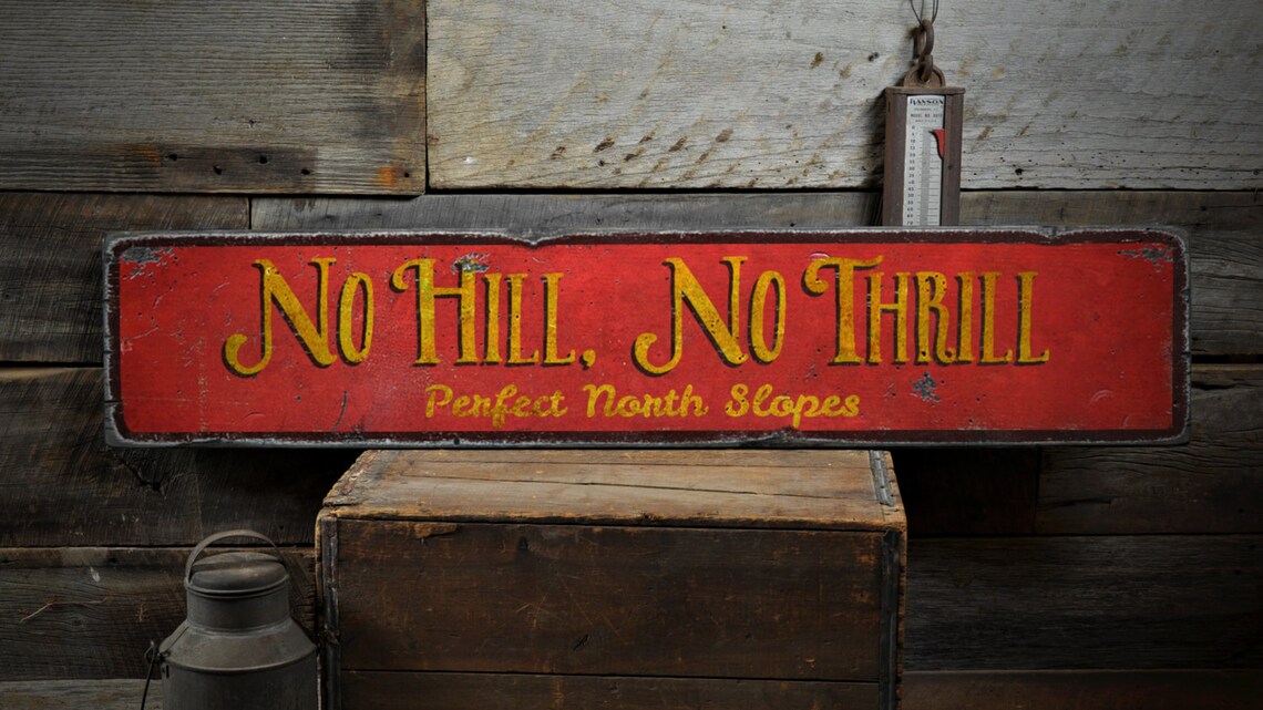 No Hill No Thrill Wood Sign, Custom Ski Slopes Location Name Gift ...