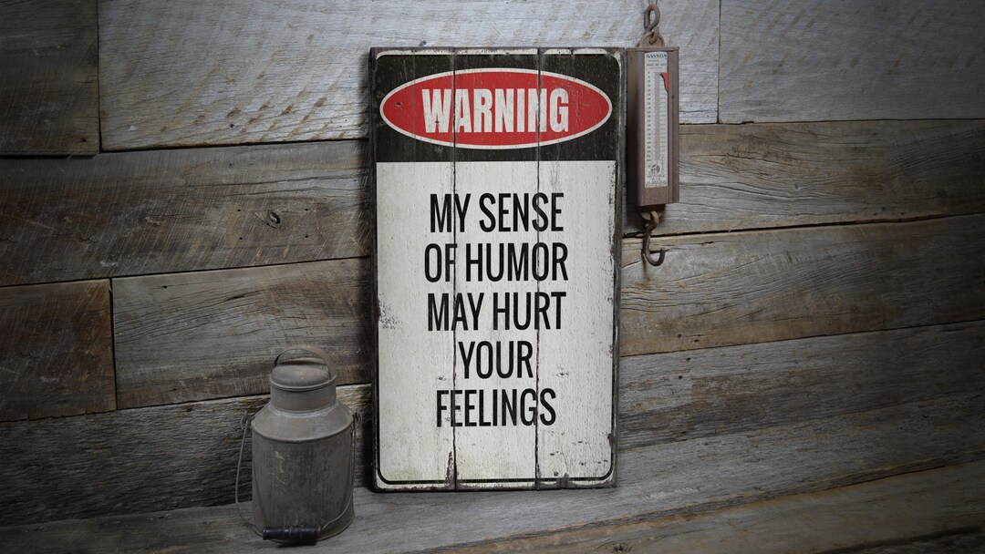 Sense of Humor Sign, Sense of Humor, Comedy Signs, Humor Lovers, Mean ...