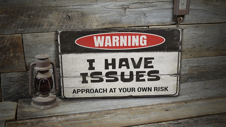 I Have Issues, Warning Decor, Not Normal Decor, Funny Sign, Warning ...