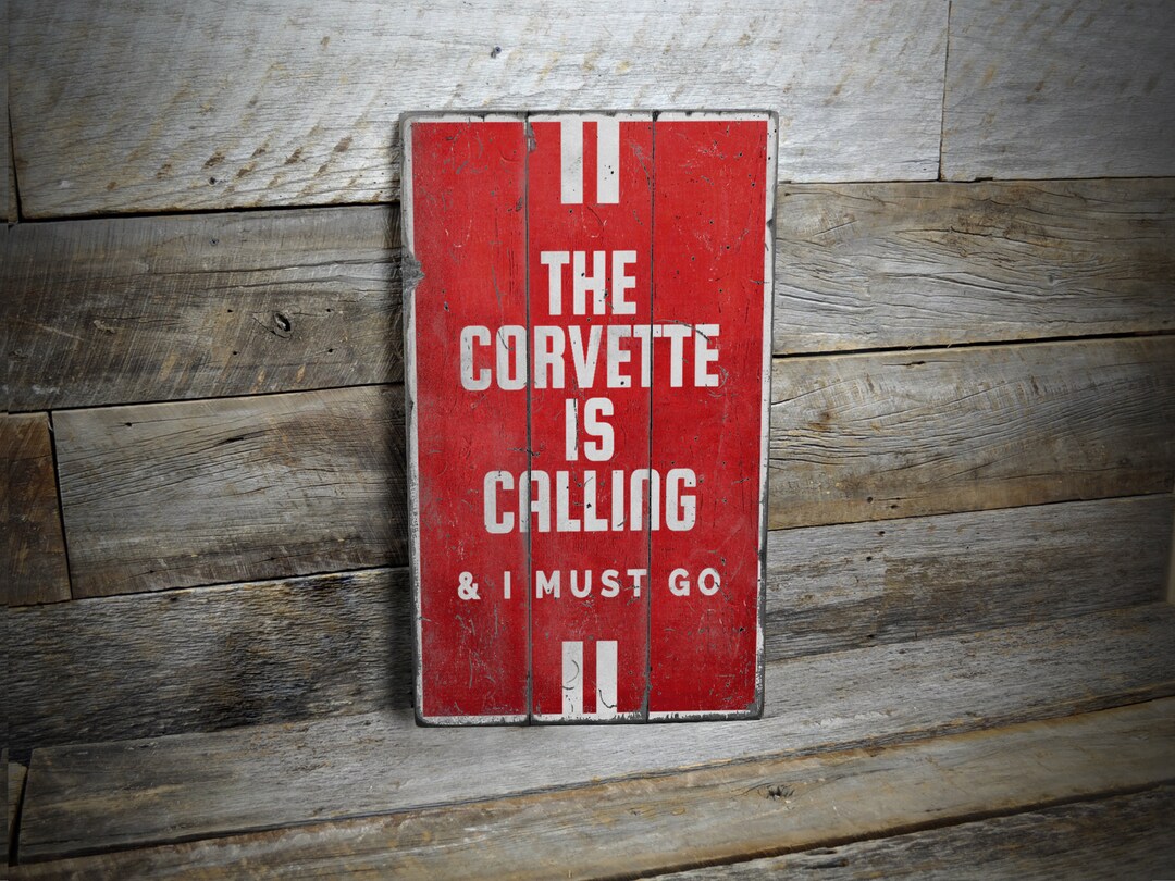 Corvette is Calling Sign, Corvette Wall Decor, I Must Go, Chevy ...