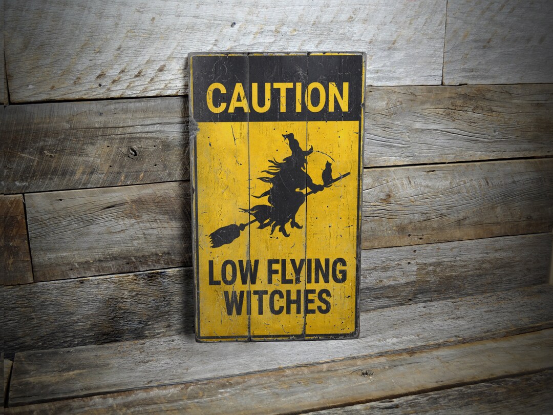 Low Flying Witches Sign, Witch Humor Sign, Funny Caution Sign ...