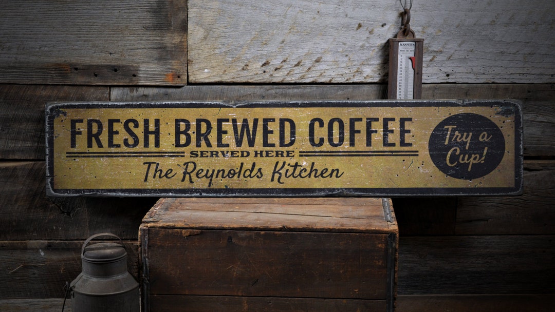 Fresh Brewed Coffee Wood Sign, Personalized Served Here Try A Cup ...