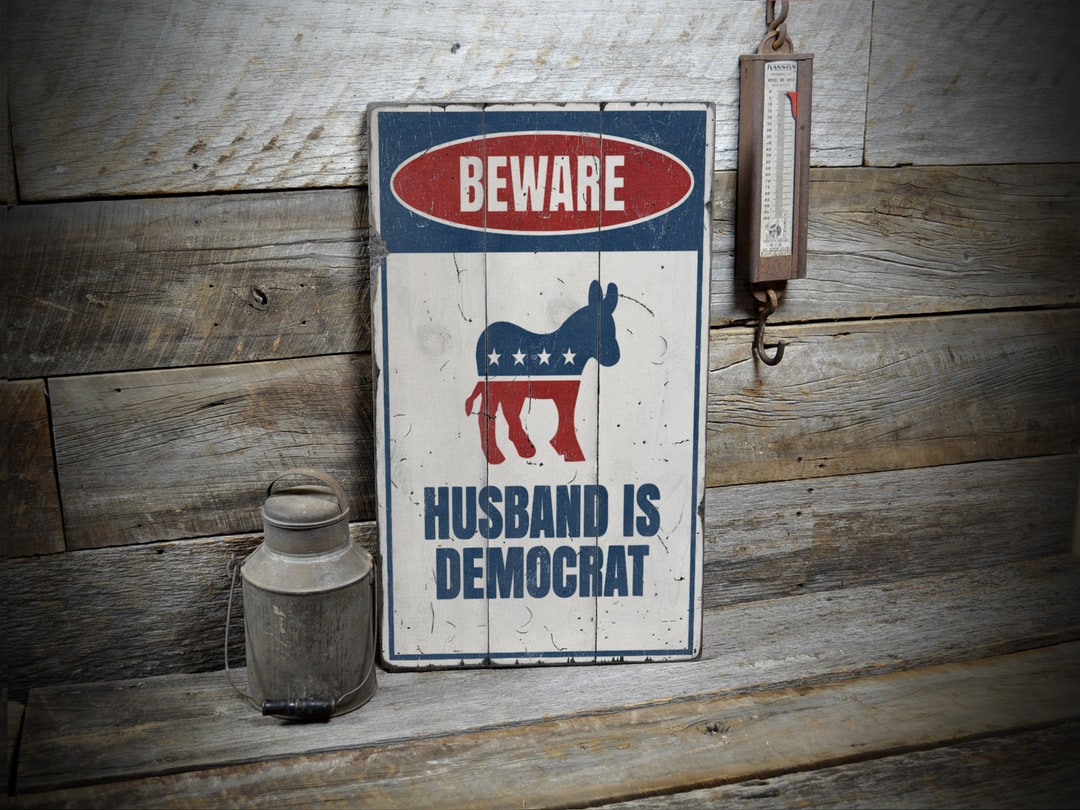 Husband is Democrat Sign, Beware Sign, Democrat Gifts, Rustic Wall ...